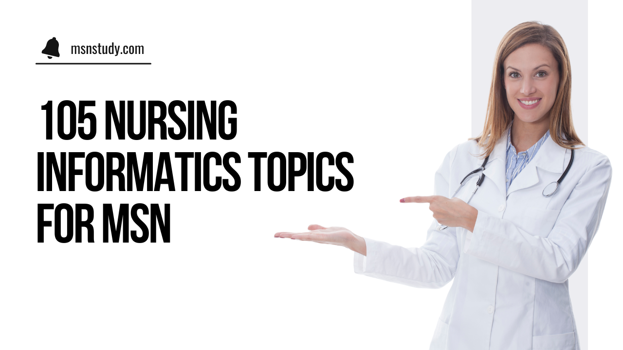 105 Nursing Informatics Topics For MSN